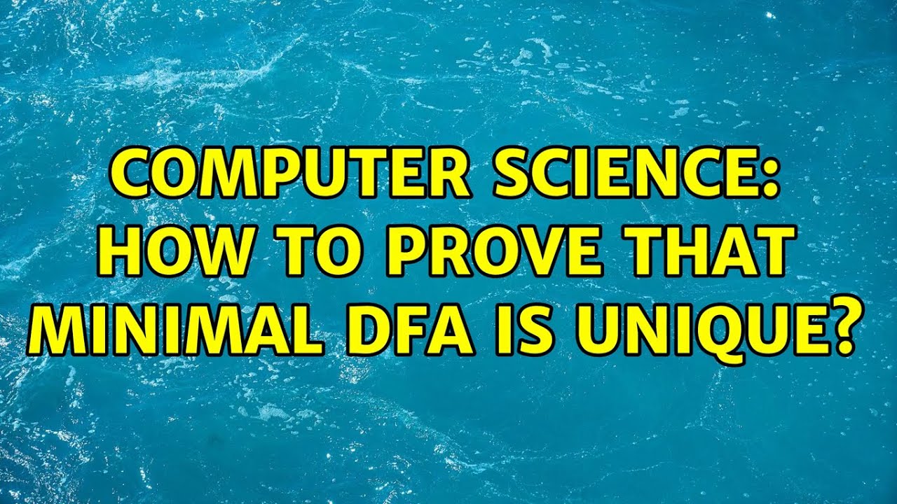 Computer Science: How to prove that minimal DFA is unique? - YouTube