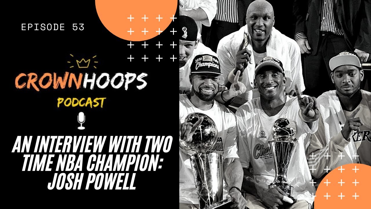 CrownHoops Podcast: Josh Powell Reflects on NBA Career, Back to Back ...