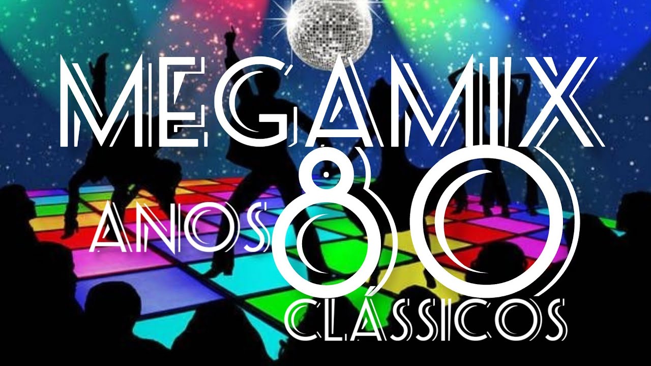 MEGAMIX Anos 80 Clássicos - Os Maiores Sucessos - YouTube