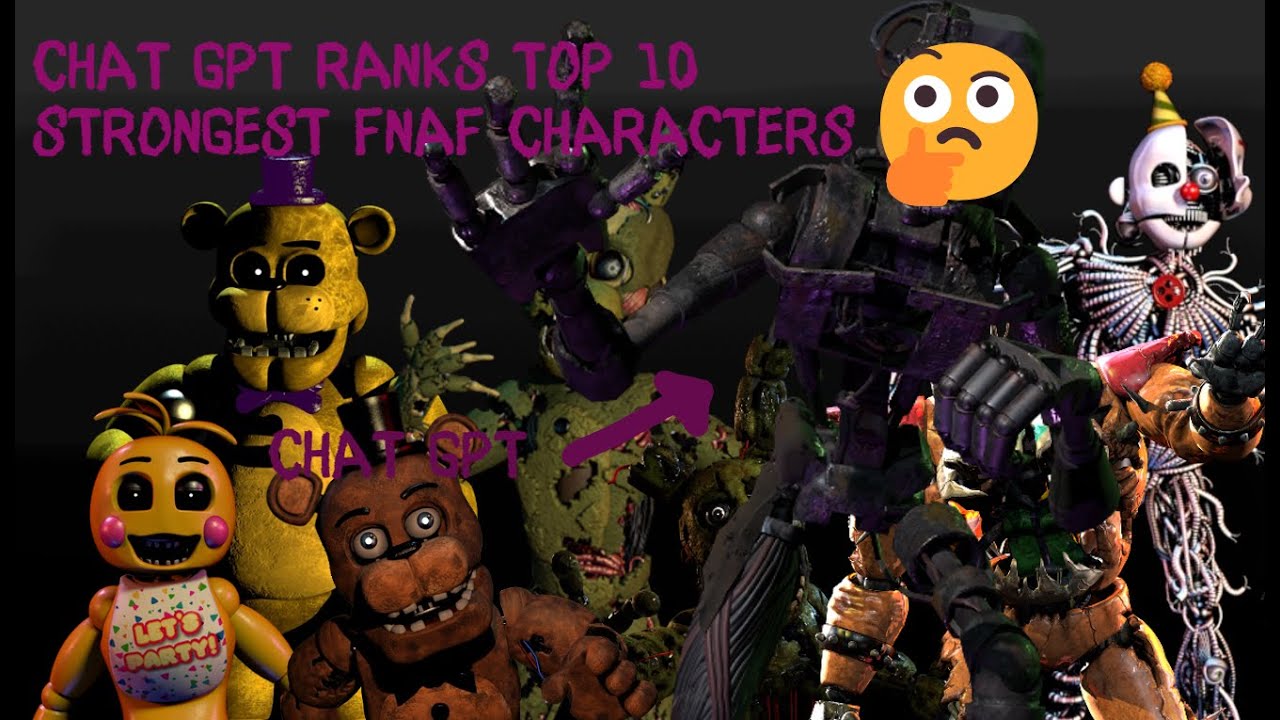AI Chat GPT ranks Fnaf Animatronics Full Video - YouTube
