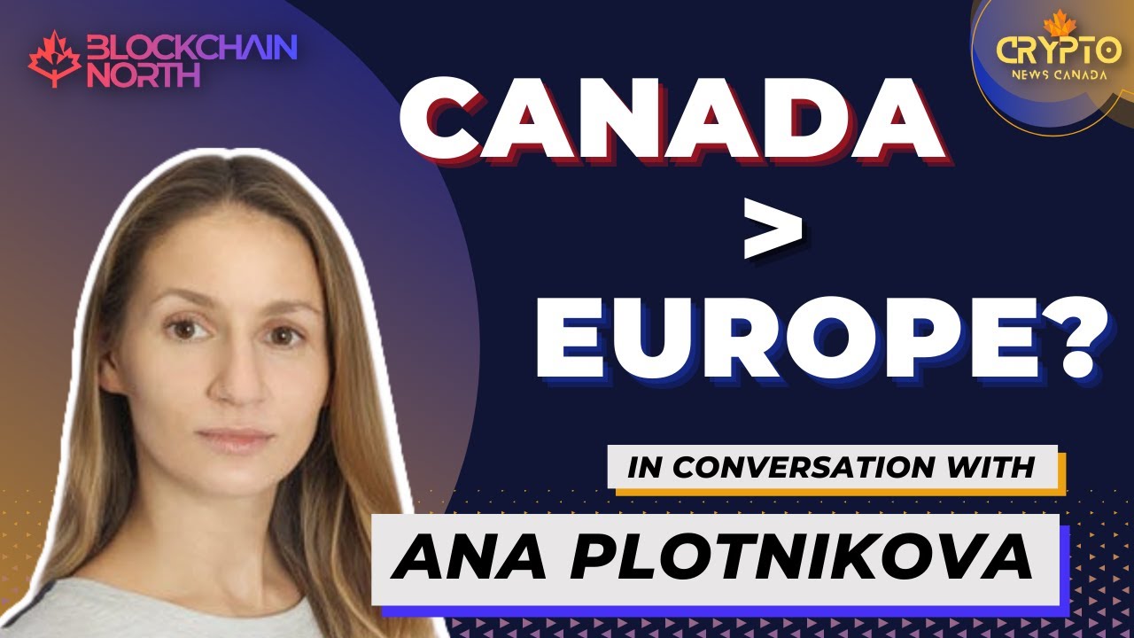 Why Canada Is AHEAD of Europe in Crypto Development | In Conversation with Ana Plotnikova - YouTube