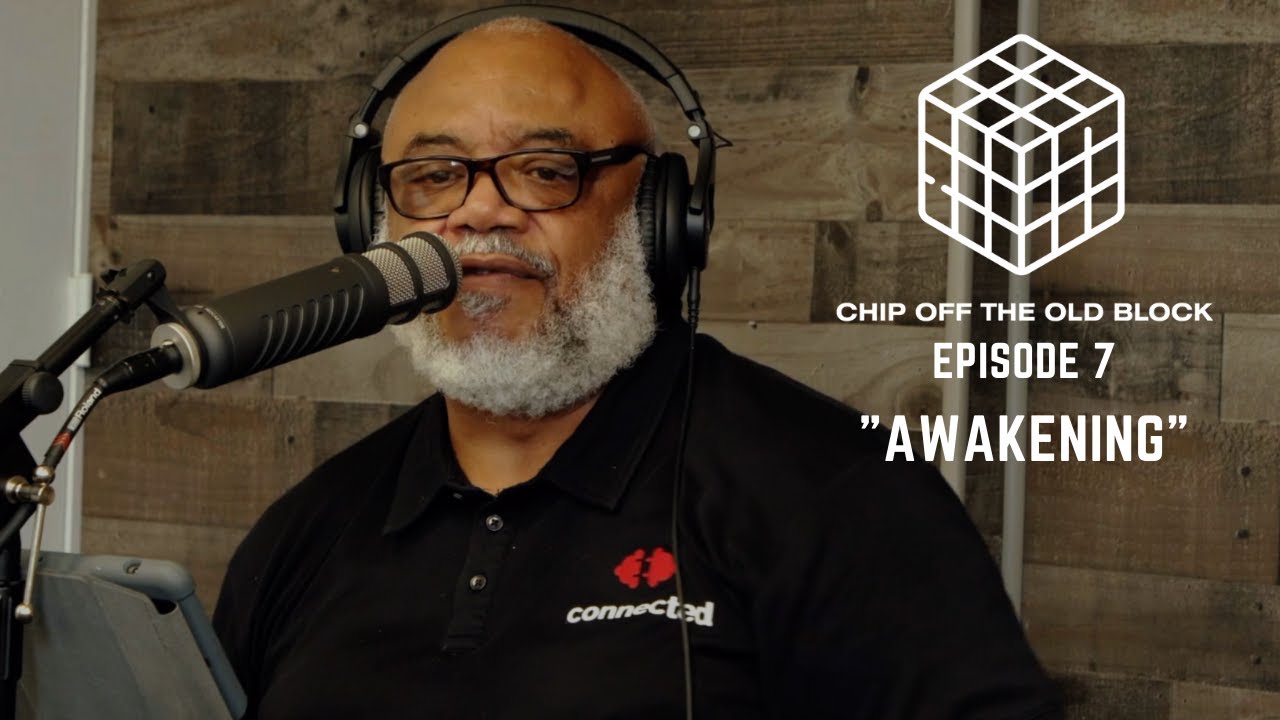 Chip Off The Old Block Podcast Episode 7 | Awakening - YouTube