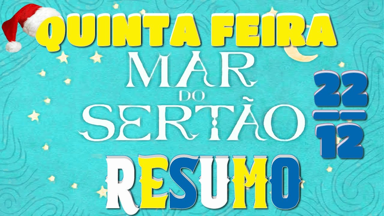 Mar Do SertÃo Capítulo 22 12 Quinta Feira Resumo Completo Da