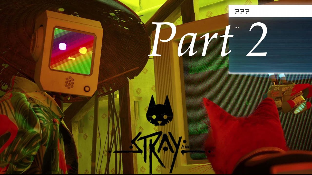 Stray Gameplay Walkthrough Part 2 [PS4 Pro] - YouTube