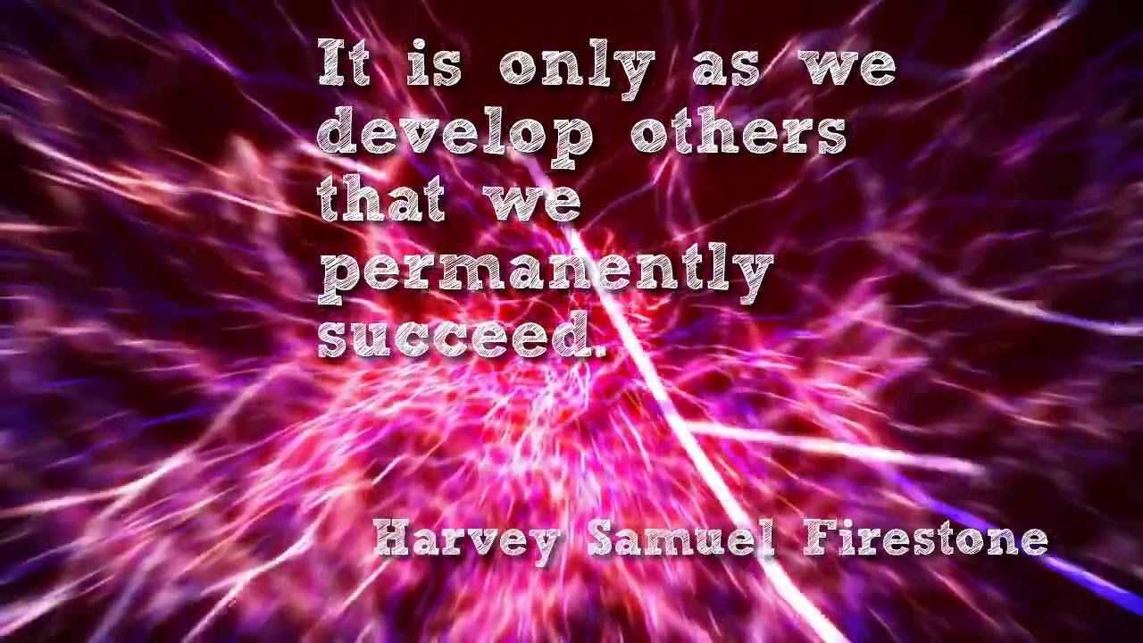 It is only as we develop others that we permanently succeed - YouTube