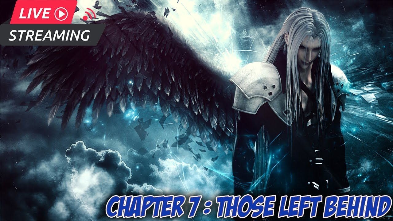 🔴Final Fantasy 7 Rebirth Chapter 7 : Those Left Behind - YouTube