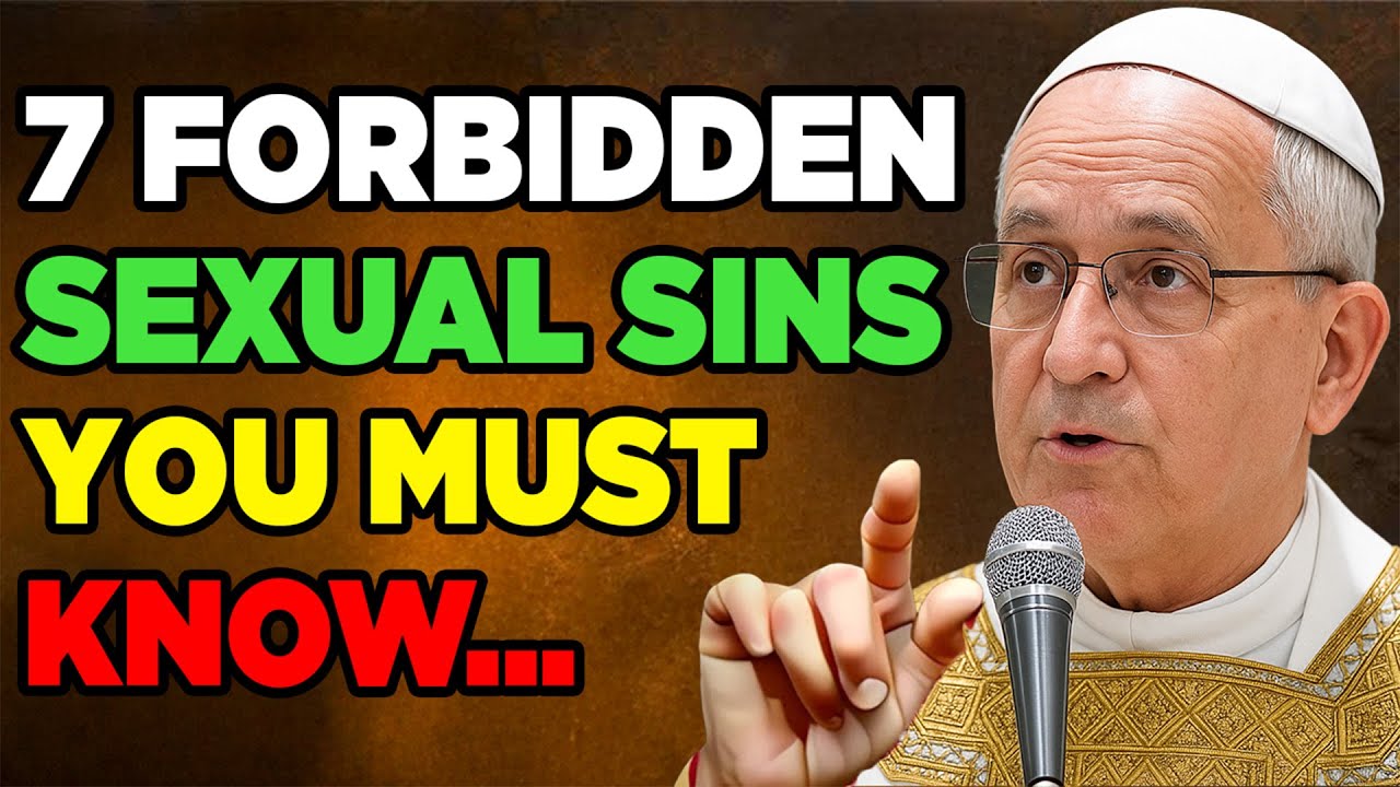 POPE LEO XIV REVEALS: 7 Forbidden SEXUAL SINS: What Every Christian ...