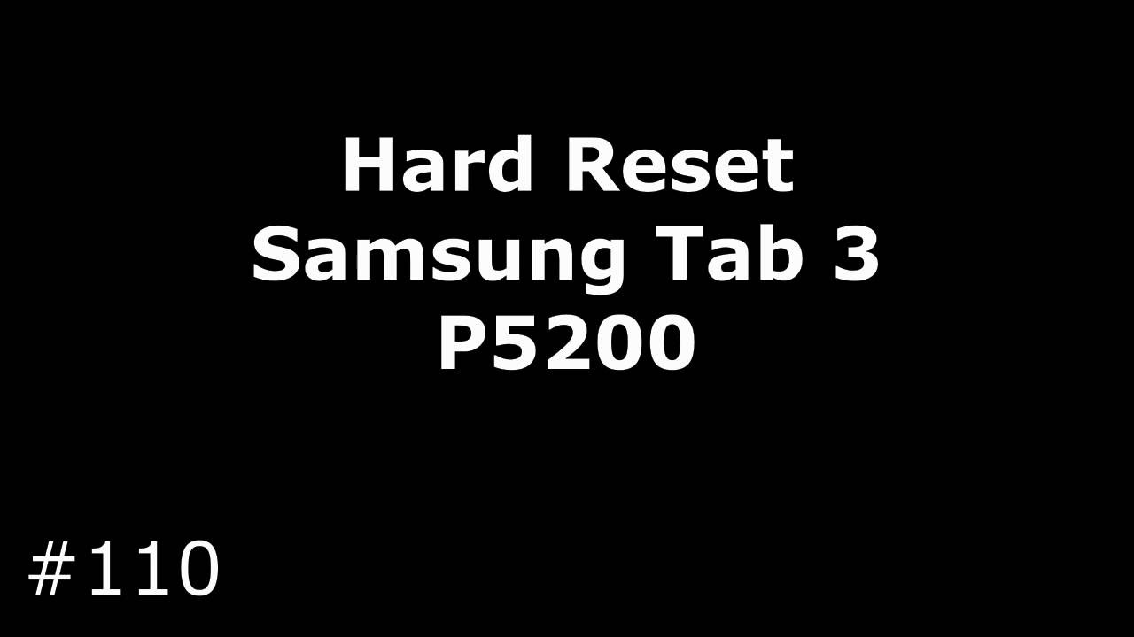 Сброс настроек Samsung Таб 3 P5200 (Hard Reset Samsung Tab 3 P5200 ...