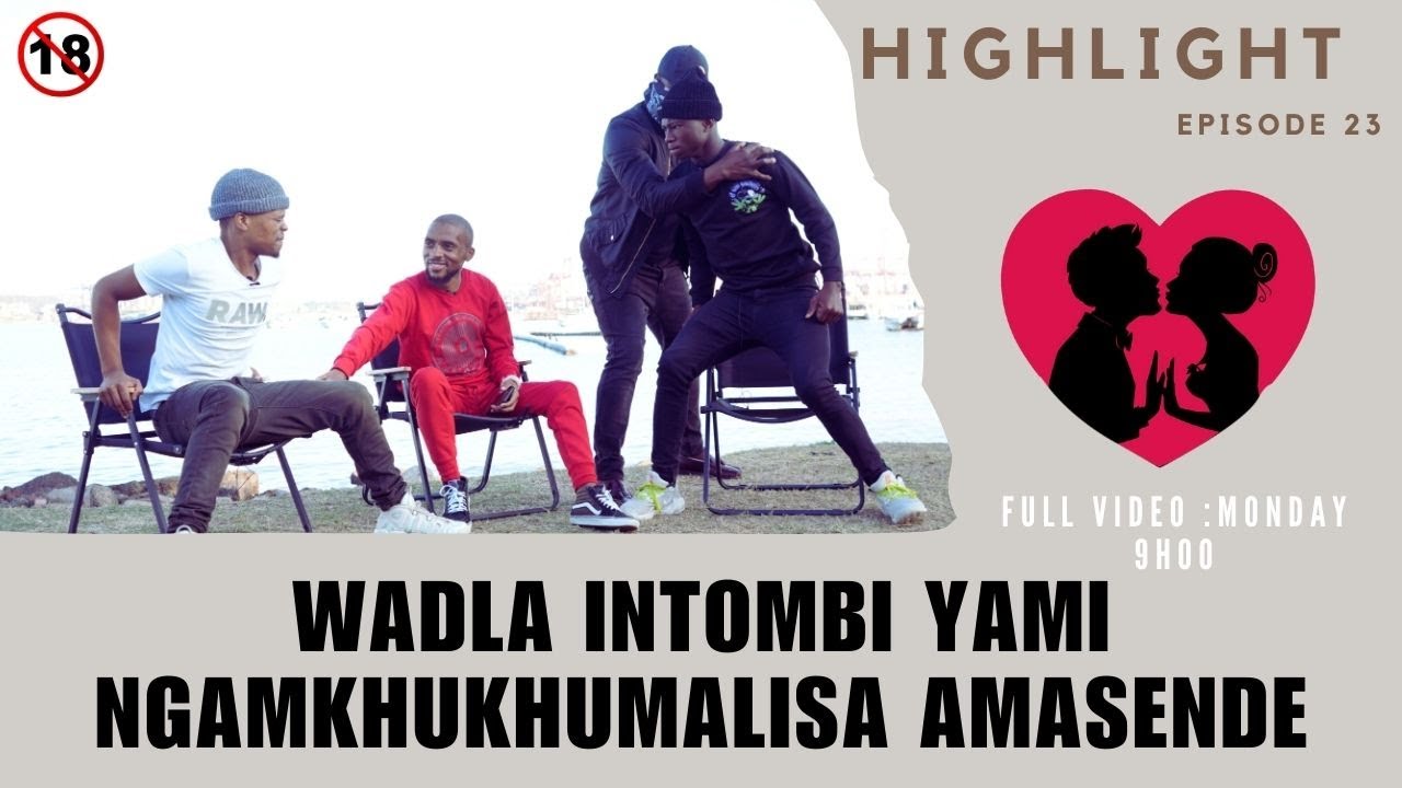 WADLA INTOMBI YAMI NGAMKHUKHUMALISA ugwayi - episode 23 highlight - YouTube