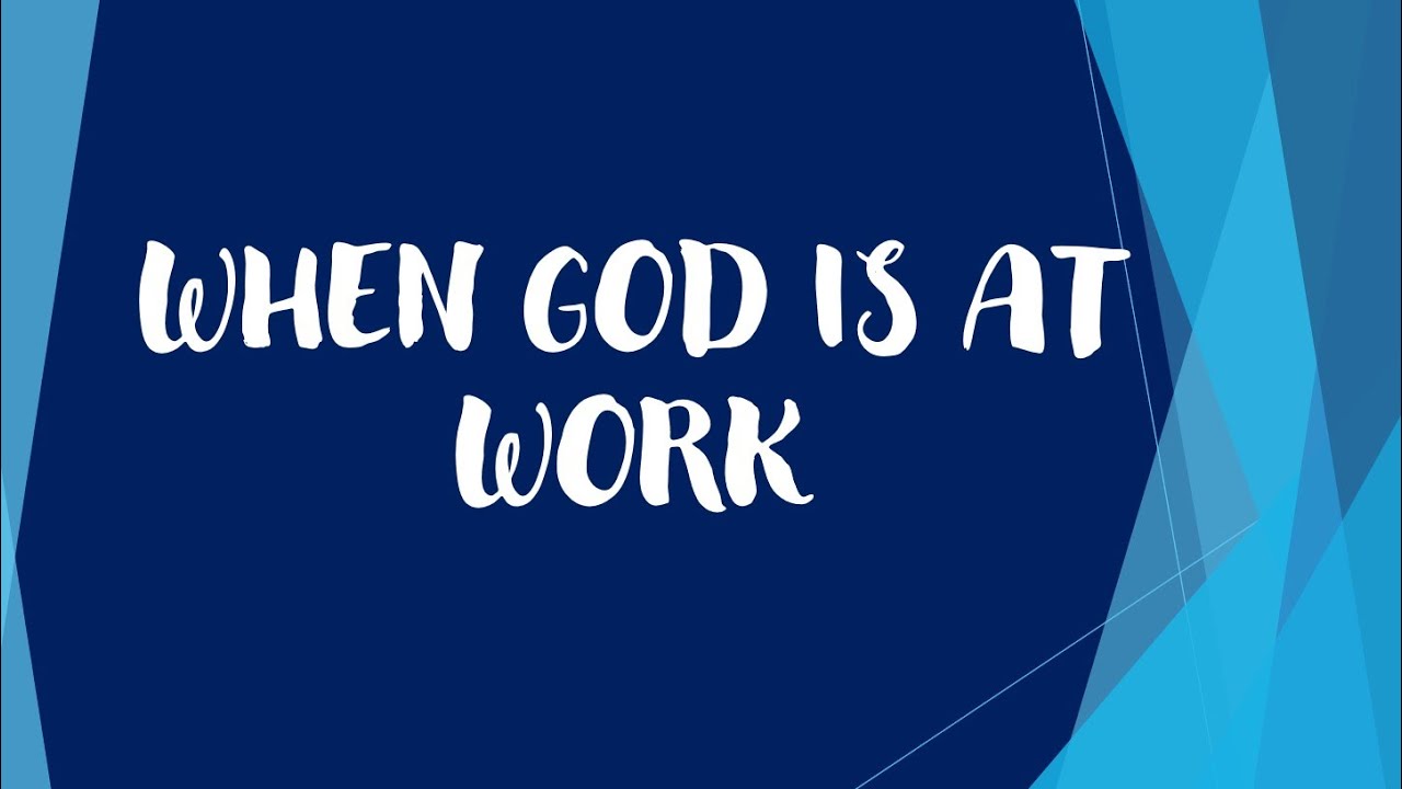 When God is at Work - YouTube