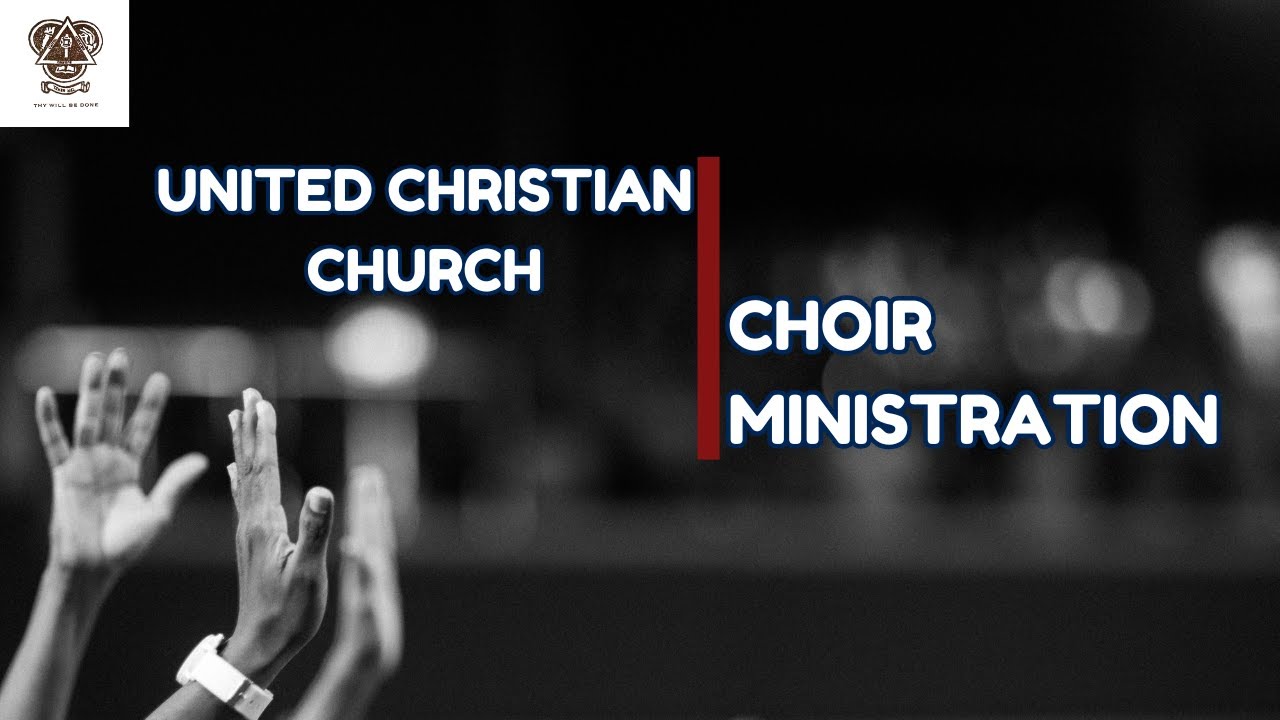United Christian Church Choir Ministration 2nd Sunday November - YouTube