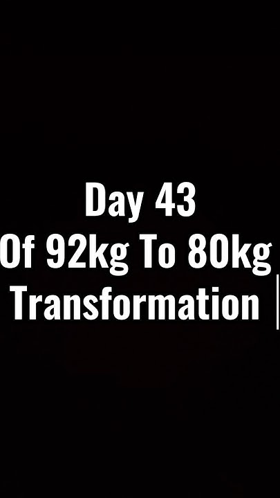 DAY 43 OF 92KG TO 80KG WEIGHT LOSS TRANSFORMATION - YouTube
