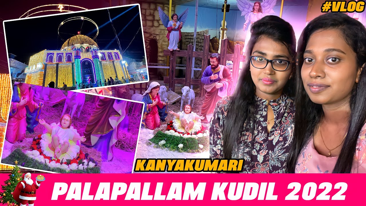 Palapallam Kudil 2022 | Christmas Celebration Vlog in Kanyakumari ...