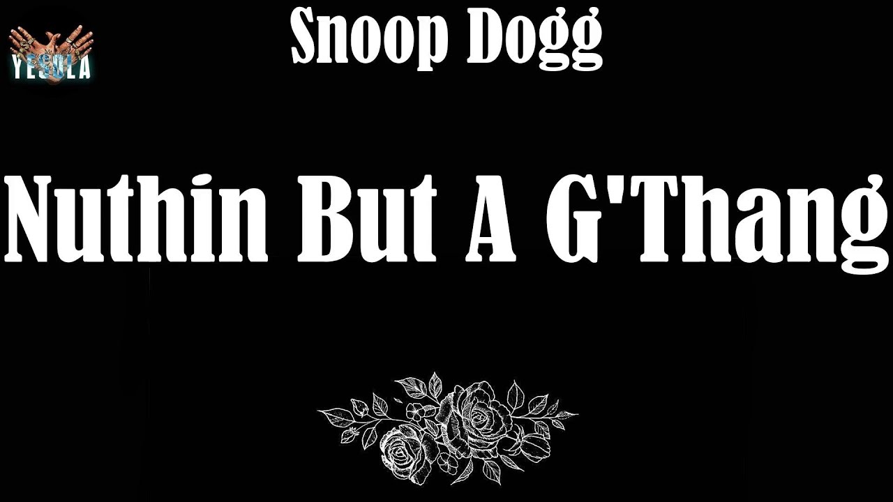 🔥 Nuthin But A G'Thang (Lyrics) - Snoop Dogg - YouTube