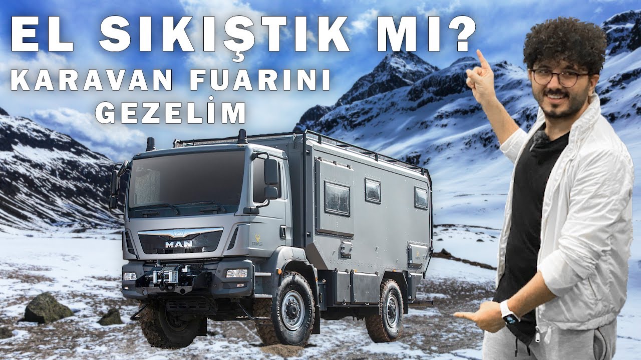 DEV KARAVAN İÇİN EL SIKIŞTIK MI? | Karavanist 2021 Karavan Fuarını ...