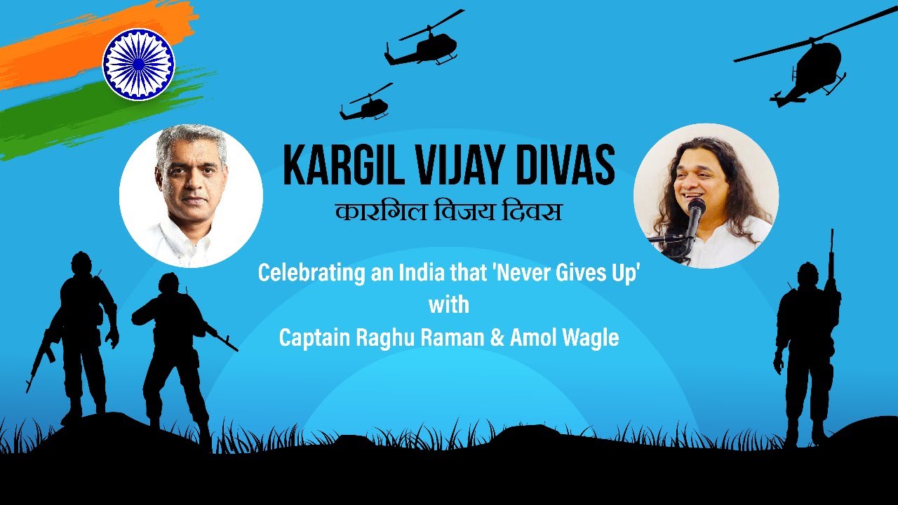 Celebrating Kargil Vijay Divas with Captain Raghu Raman & Amol Wagle ...