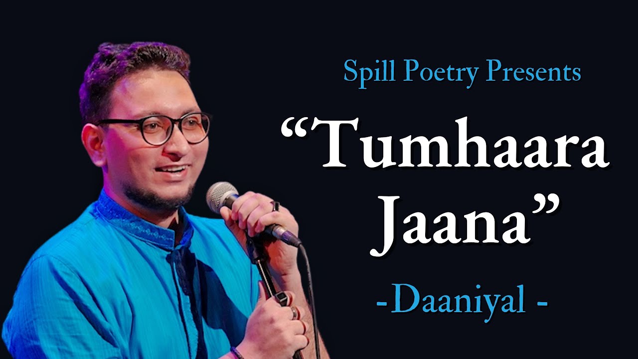 Tumhaara Jaana - Daaniyal FT. Aditya Verma | Hindustani Spoken Word ...