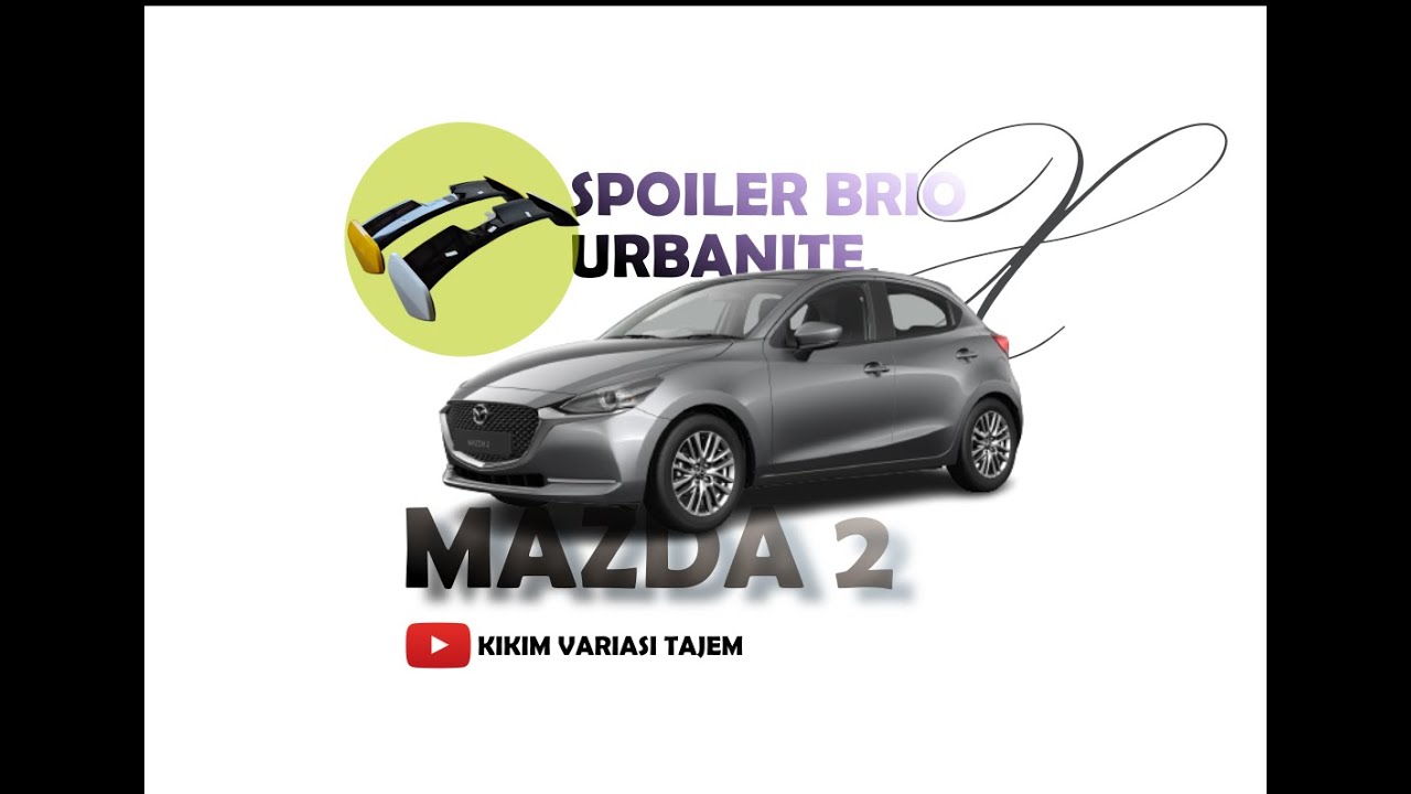 Spoiler Mobil Brio Urbanite ke Mazda 2 || KIKIM VARIASI TAJEM - YouTube