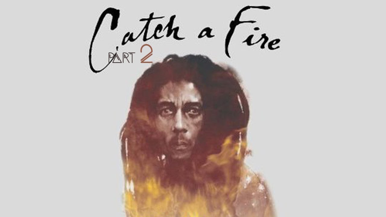 BOB MARLEY Catch a FIRE - part 2 - YouTube