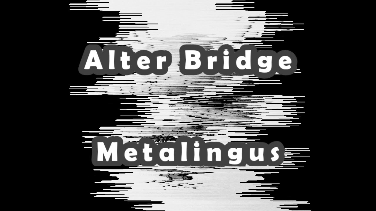 Alter Bridge - Metalingus [LYRICS VIDEO] - YouTube