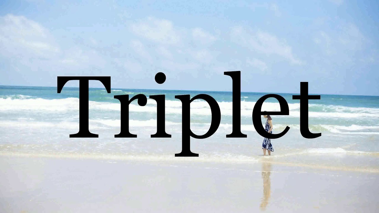 How To Pronounce Triplet🌈🌈🌈🌈🌈🌈Pronunciation Of Triplet - YouTube