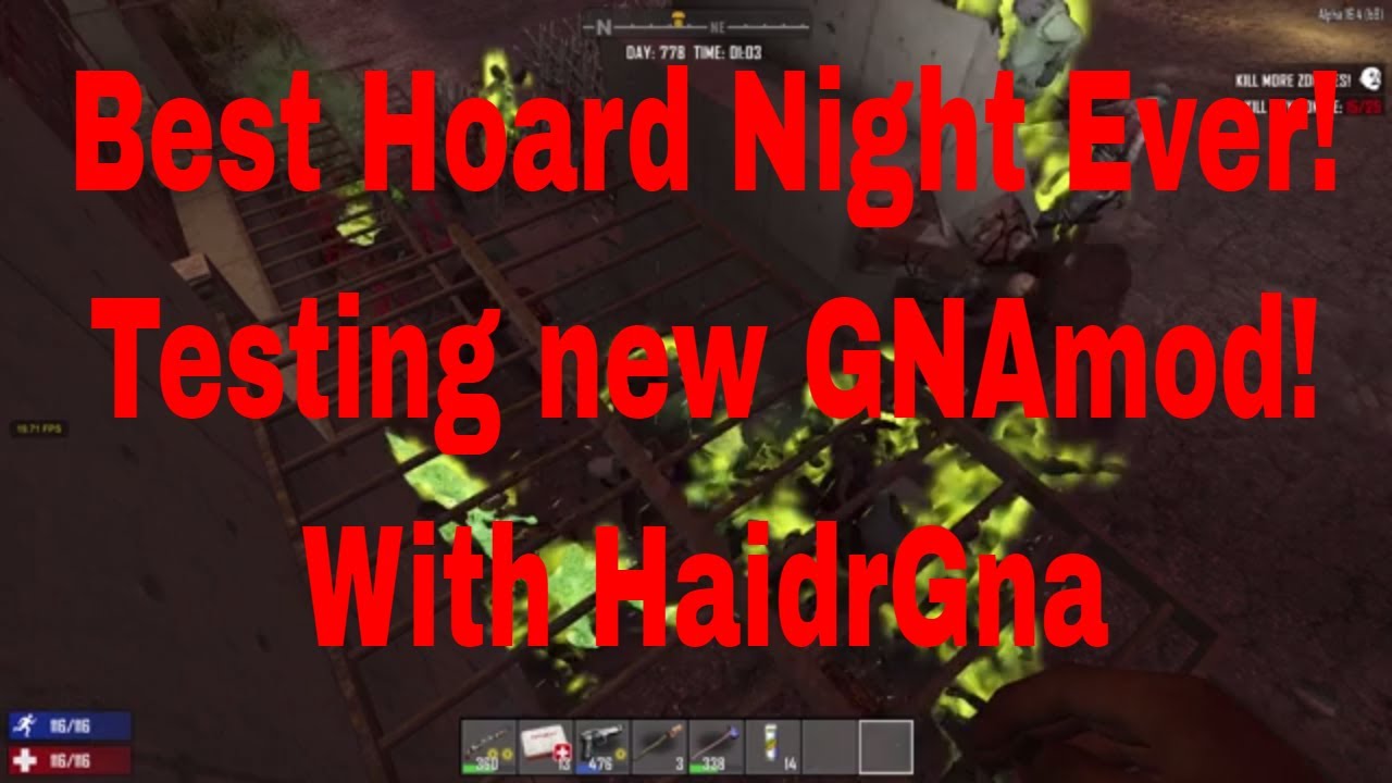 GNA Mod With the mod maker himself (HaidrGna) 7DTD Modded Part 3 - YouTube