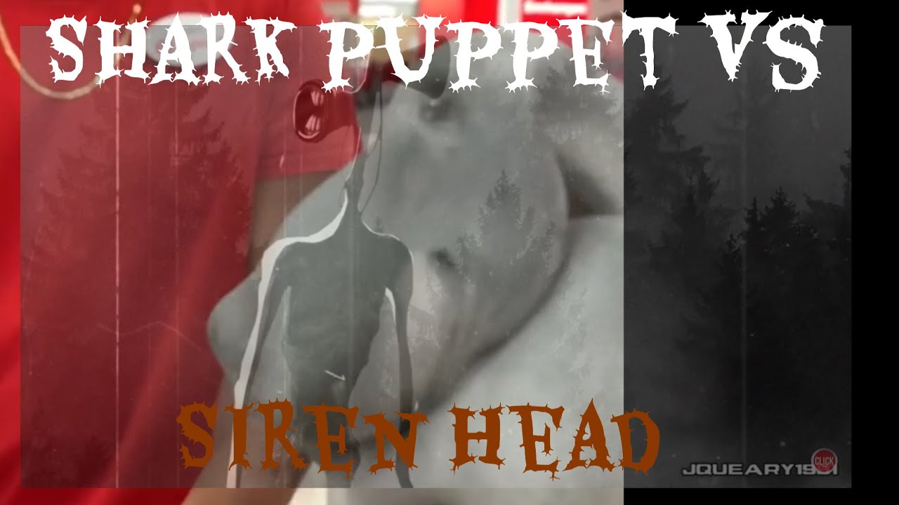 Shark puppet vs Siren Head - YouTube