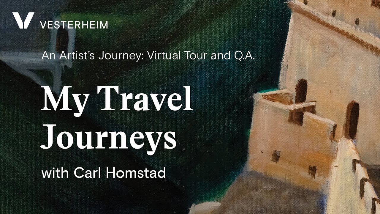An Artist's Journey: Virtual Tour and Live Q.A. with Carl Homstad ...