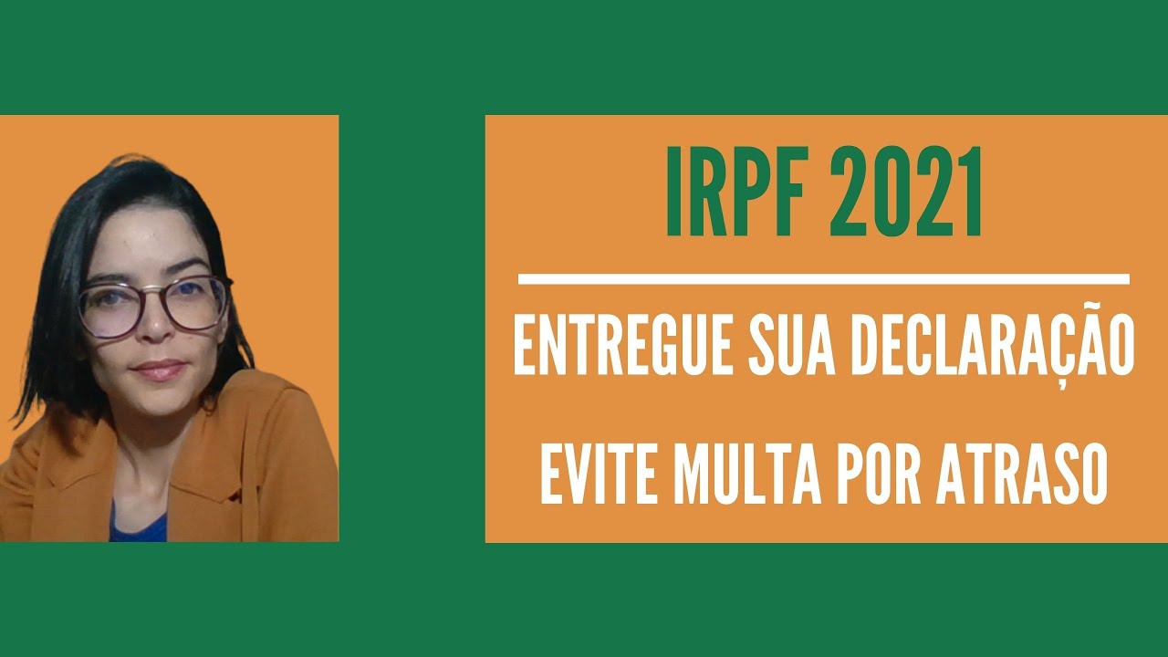 IRPF 2021 | Multa por atraso na entrega da declaração - Entenda e Evite ...