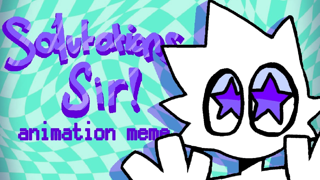 Salutations Sir! | animation meme (flipaclip) - YouTube