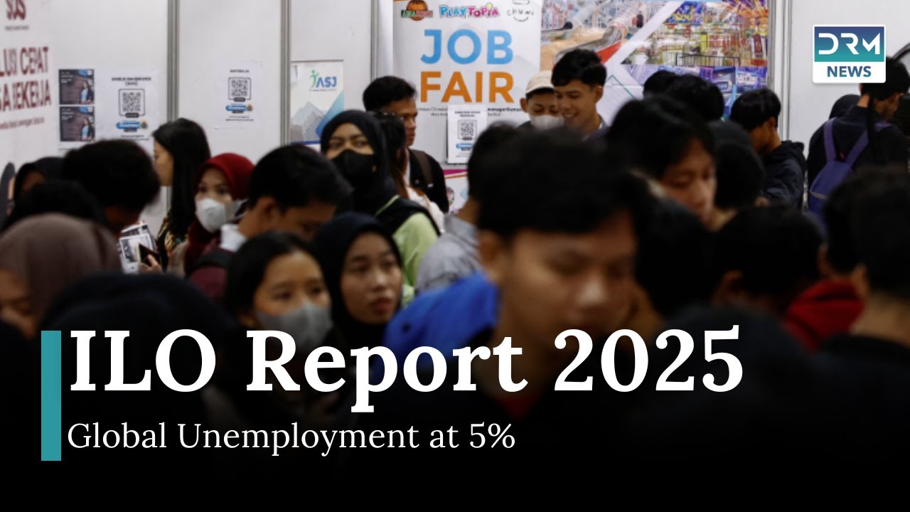 Global Unemployment Holds at Historic Low of 5%, ILO Report 2025 | DRM ...