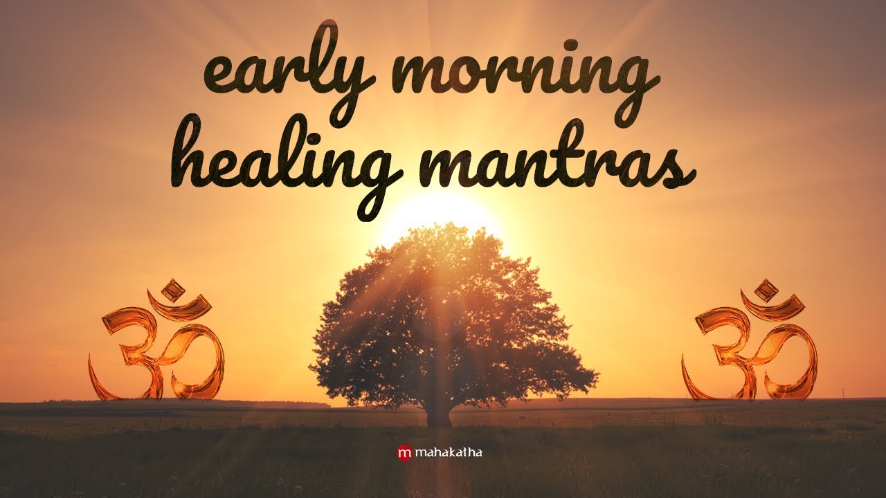 Early Morning Mantras | Healing & Powerful | Peaceful Early Morning ...