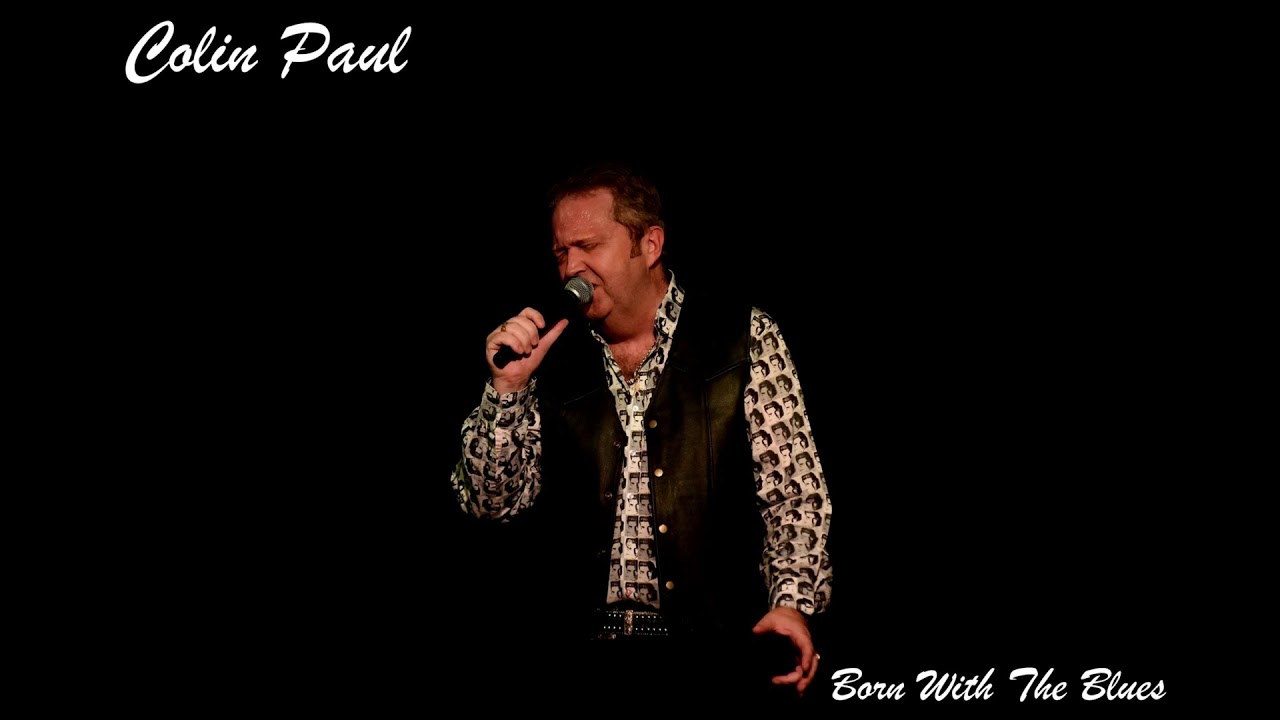 COLIN PAUL - BORN WITH THE BLUES - YouTube