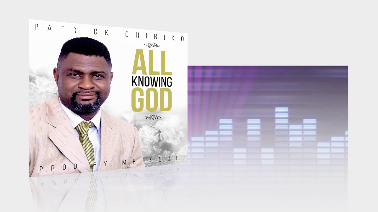 Patrick Chibiko - All Knowing God (God of Sabi Sabi) - Lyric Video ...