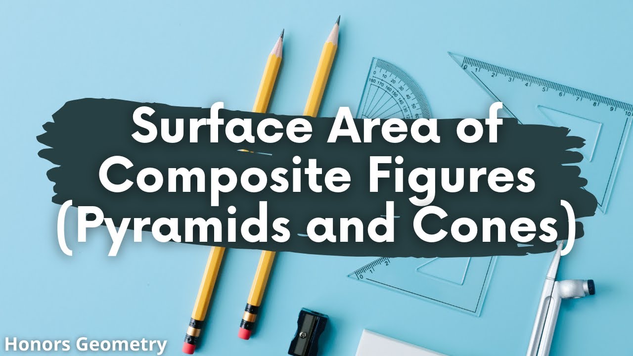 Surface Area of Composite Figures Pyramids and Cones - YouTube