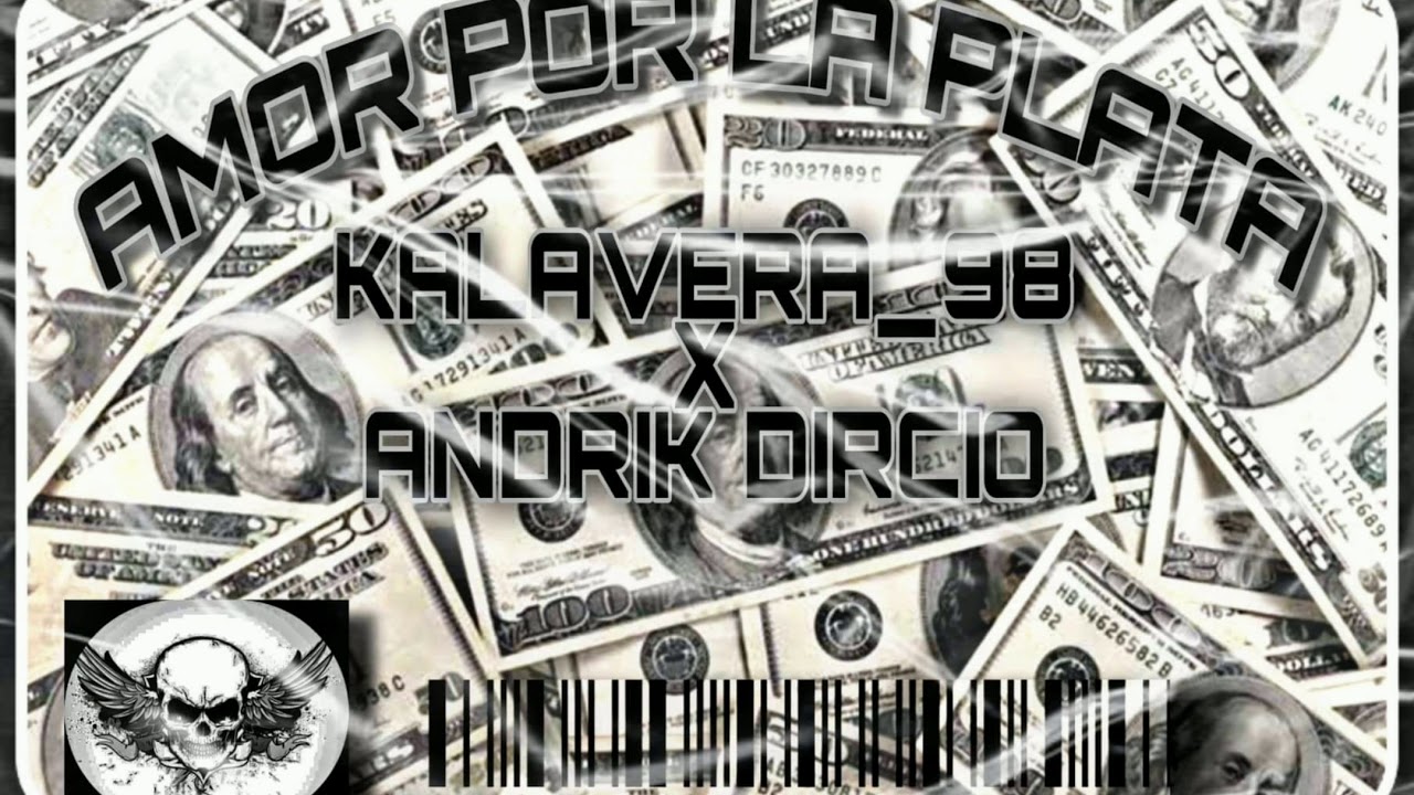 AMOR POR LA PLATA - Kalavera ft Andrik Dircio - YouTube