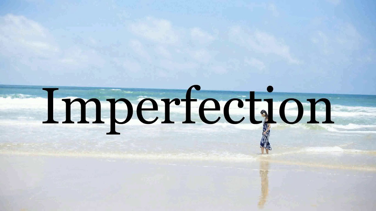 Imperfection Meaning