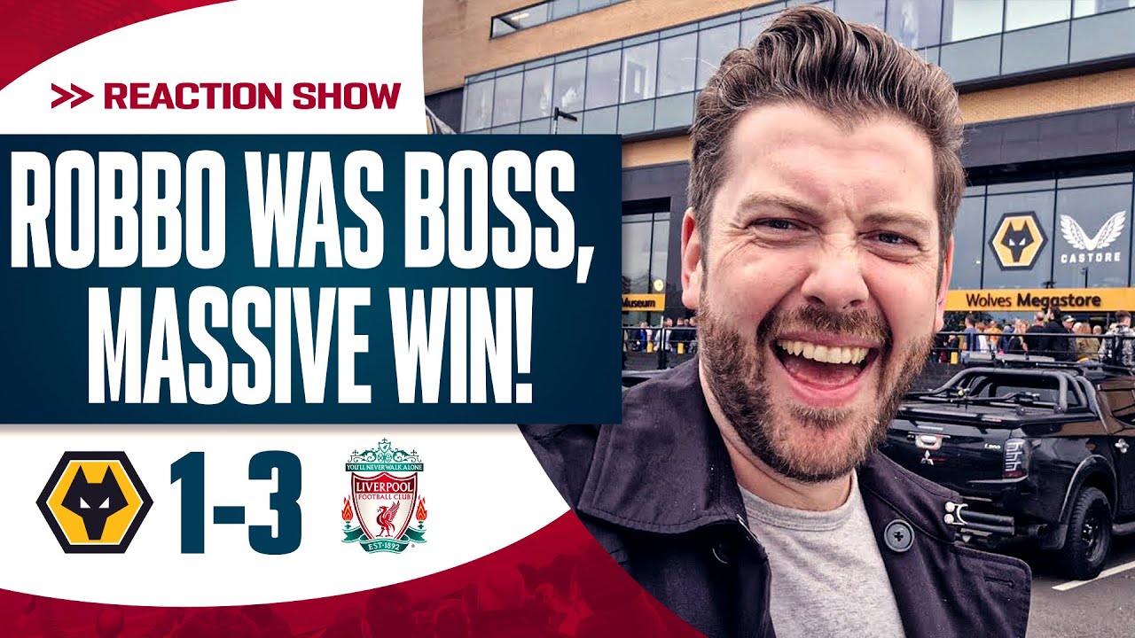 ROBBO WAS BOSS, MASSIVE WIN! WOLVES 1-3 LIVERPOOL | @MAYCHTV MATCH ...