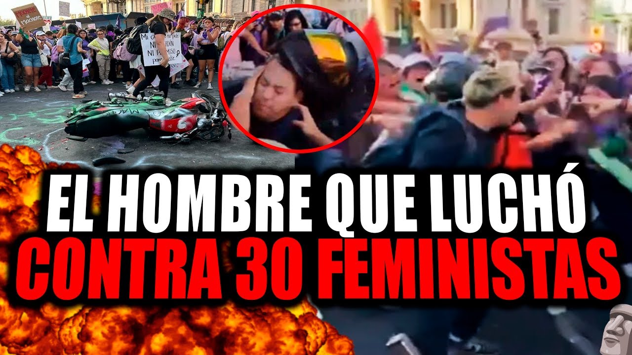 ¡INCREÍBLE! EL HOMBRE QUE SE ENFRENTÓ CONTRA 30 FEMINISTAS SOLO # ...