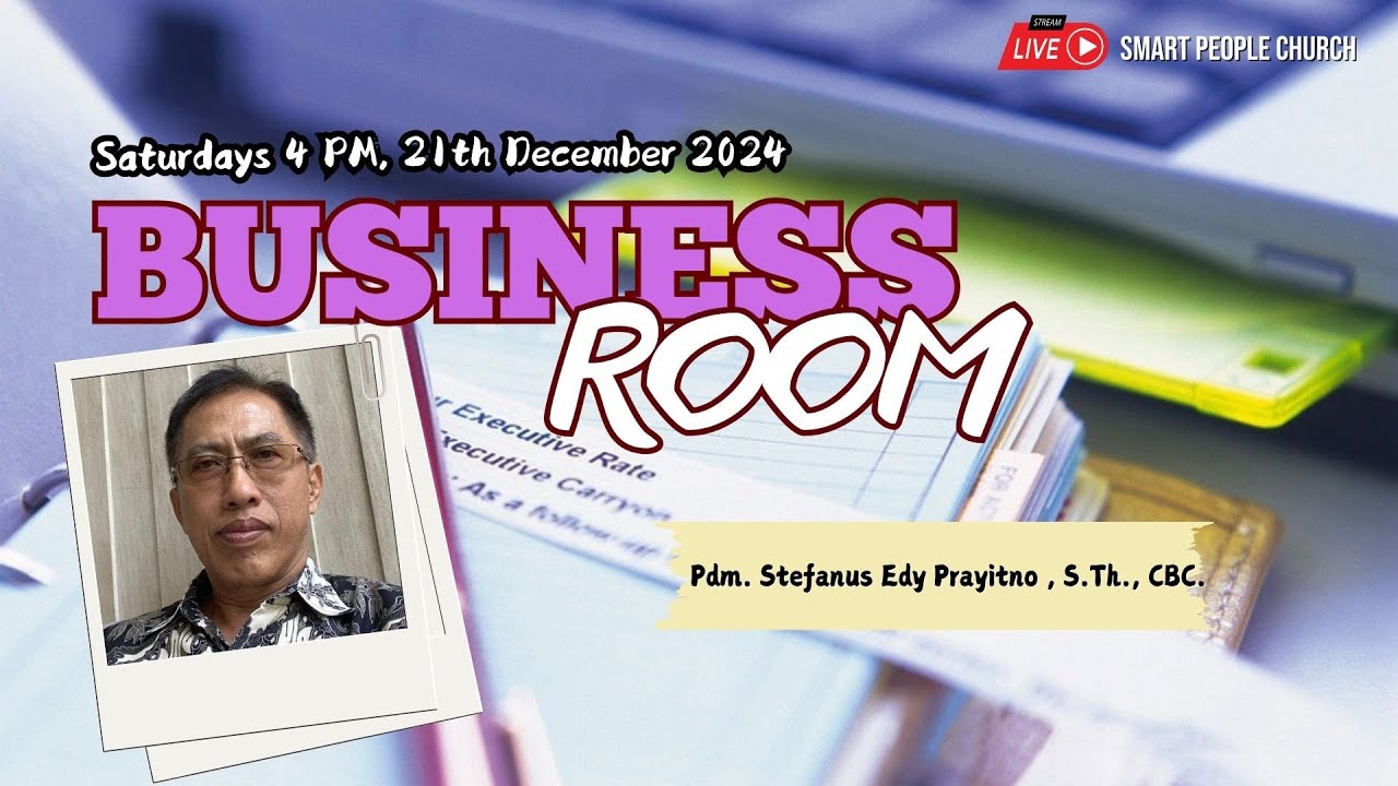 BUSINESS ROOM | 21 DESEMBER 2024 | Pdm. Stefanus Edy Prayitno, S.Th ...