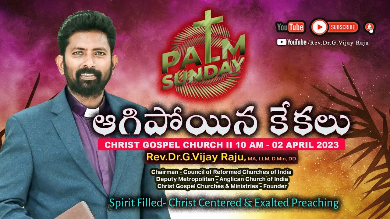 Palm Sunday Service || 2nd April 2023 || Rev.Dr.G.Vijay Raju || Christ ...