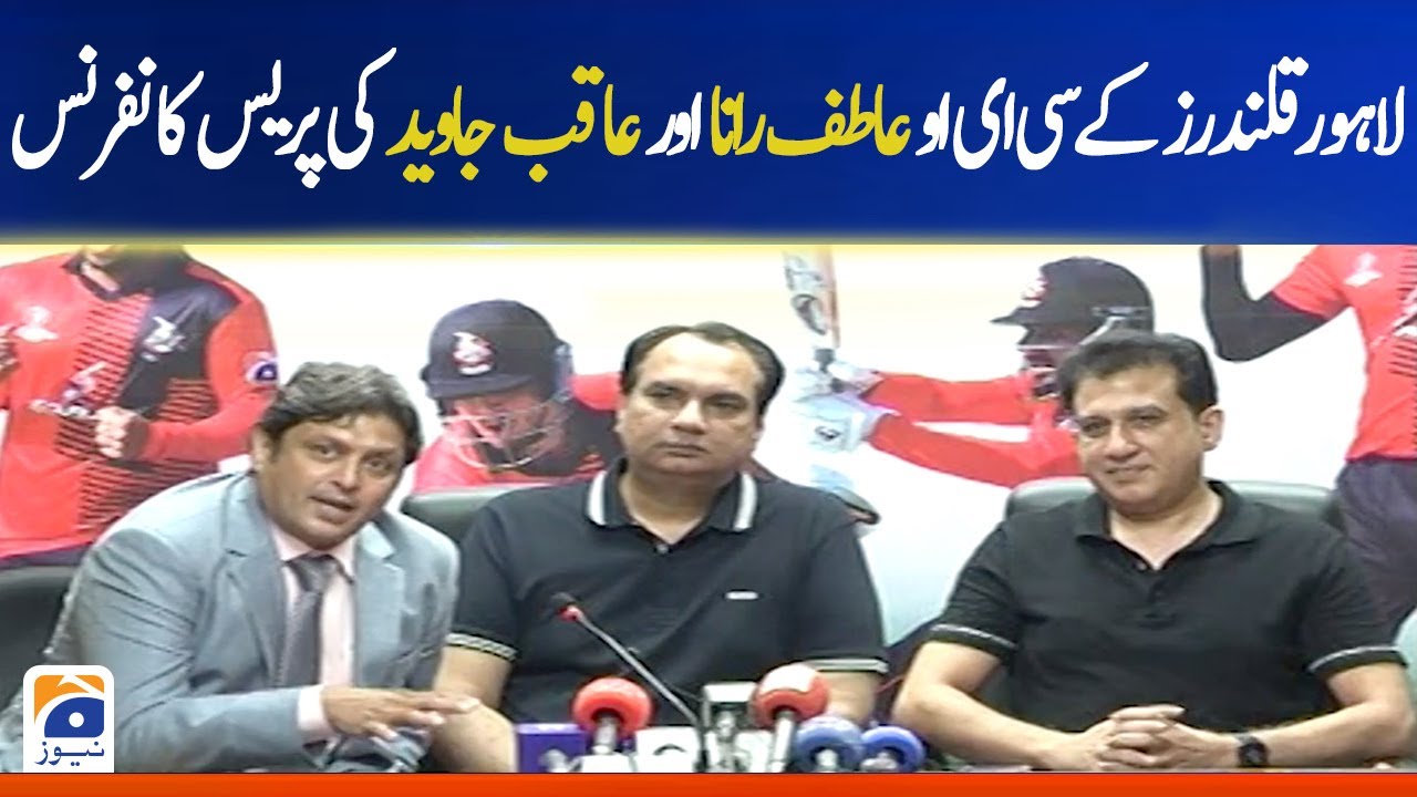 Lahore Qalandars CEO Atif Rana and Aaqib Javed press conference - Geo ...