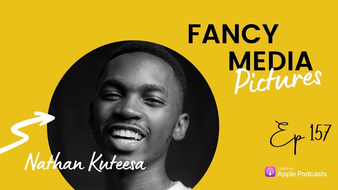 Fancy Media Pictures | Nathan Kuteesa | Ep157 - YouTube
