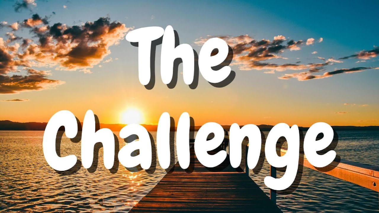 The Challenge (Official Lyric Video) - YouTube