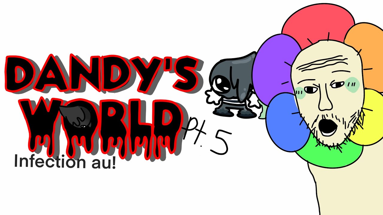Dandy’s world infection au! Pt.5 - YouTube