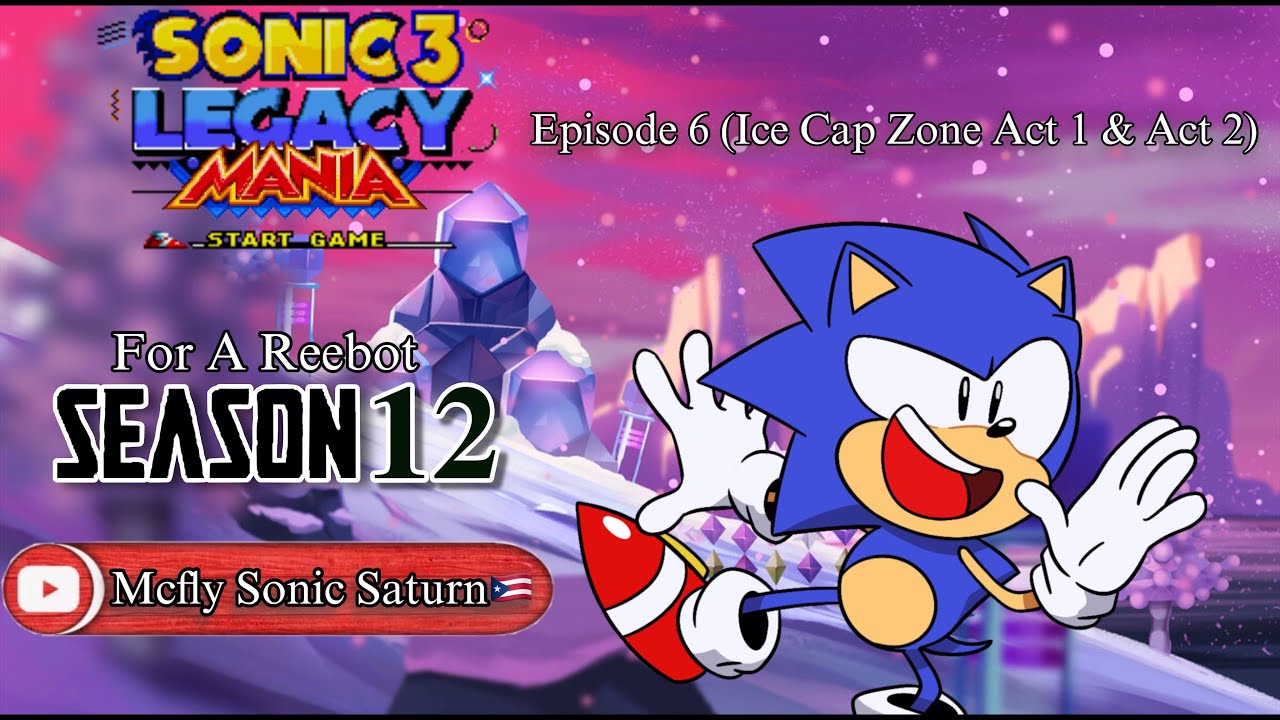 Sonic Mania 3: Legacy Island Remake (Ice Cap Zone Act 1 & Act 2) Season ...