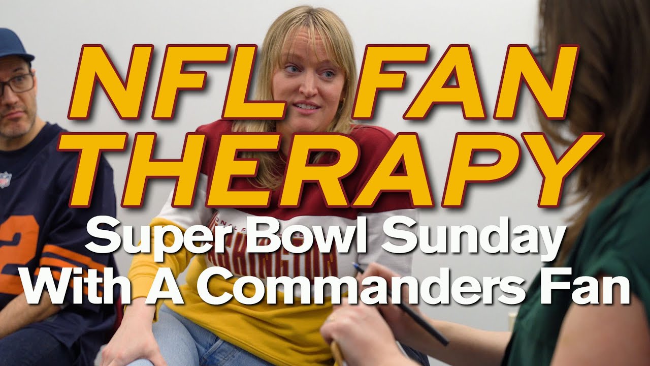 NFL FAN THERAPY: Super Bowl Sunday With A Commanders Fan - YouTube