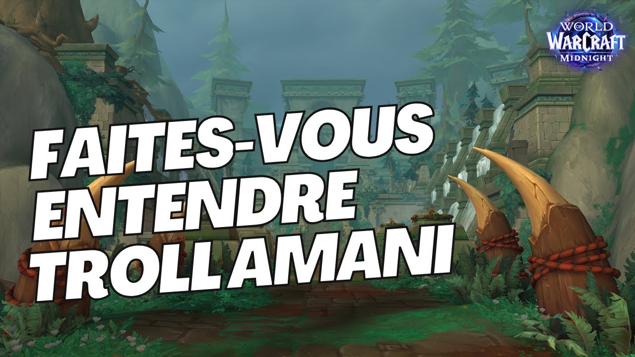 WORLD OF WARCRAFT : TROLL AMANI PAS JOUABLE ? FAITES-VOUS ENTENDRE ...