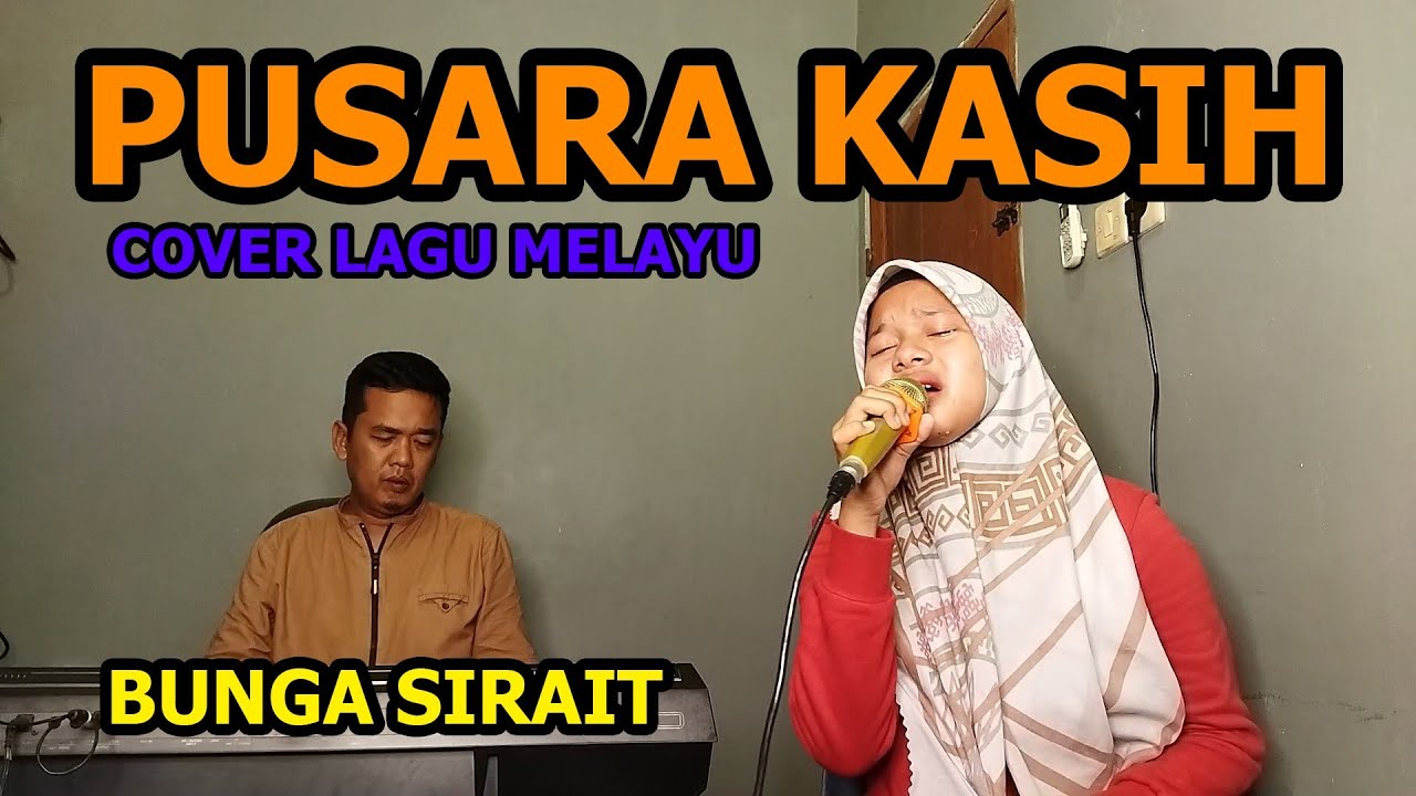 Pusara Kasih Cover Lagu Melayu - Bunga Sirait @ZoanTranspose - YouTube