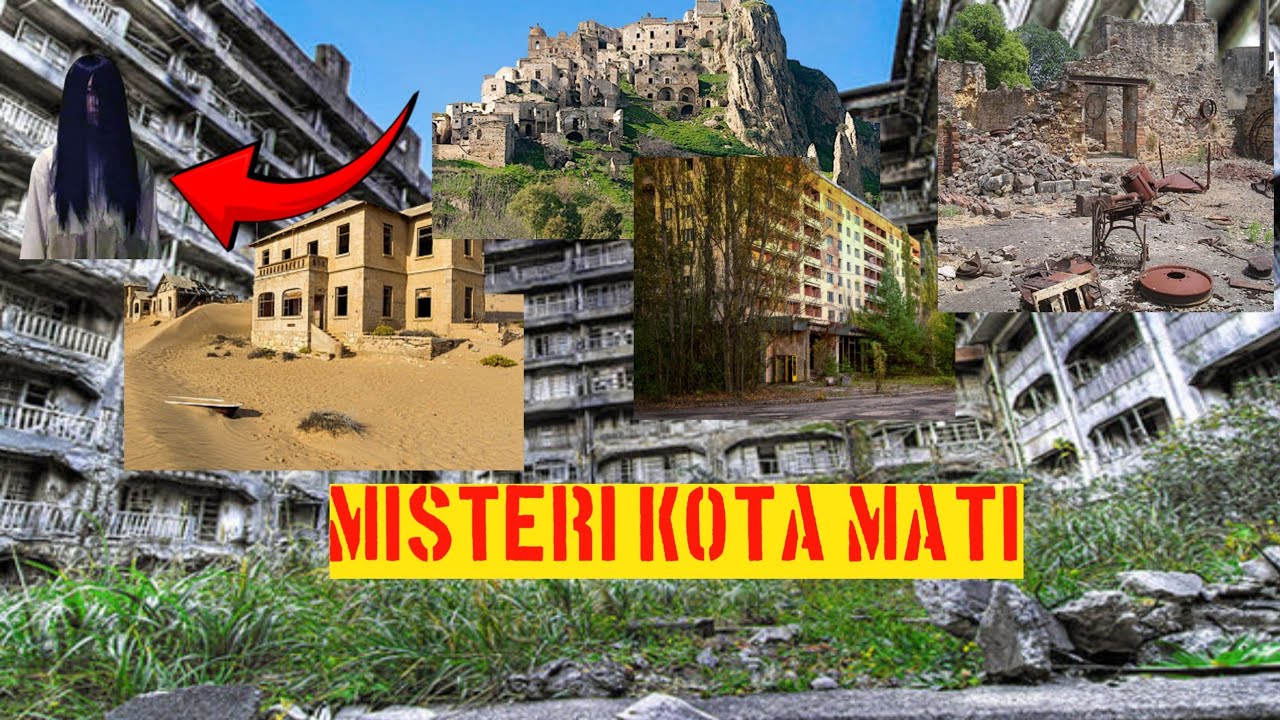 Misteri di balik kota mati, Kota yang di tinggalkan penduduknya ...
